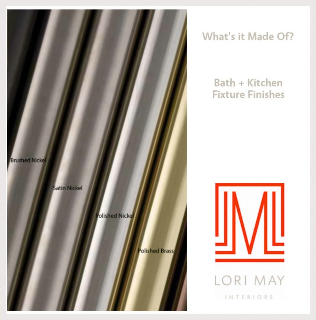 What’s It Made Of? Fixture Finishes – Lori May Interiors